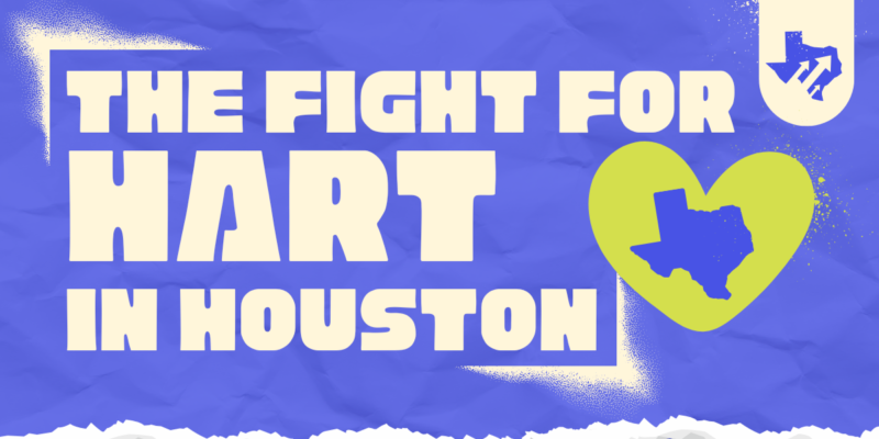 The Fight for HART in Houston - Texas Freedom Network